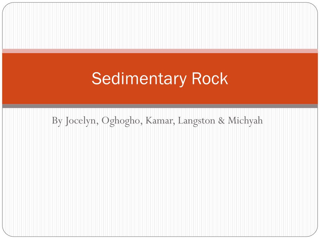 PPT - Sedimentary Rock PowerPoint Presentation, free download - ID:2247506