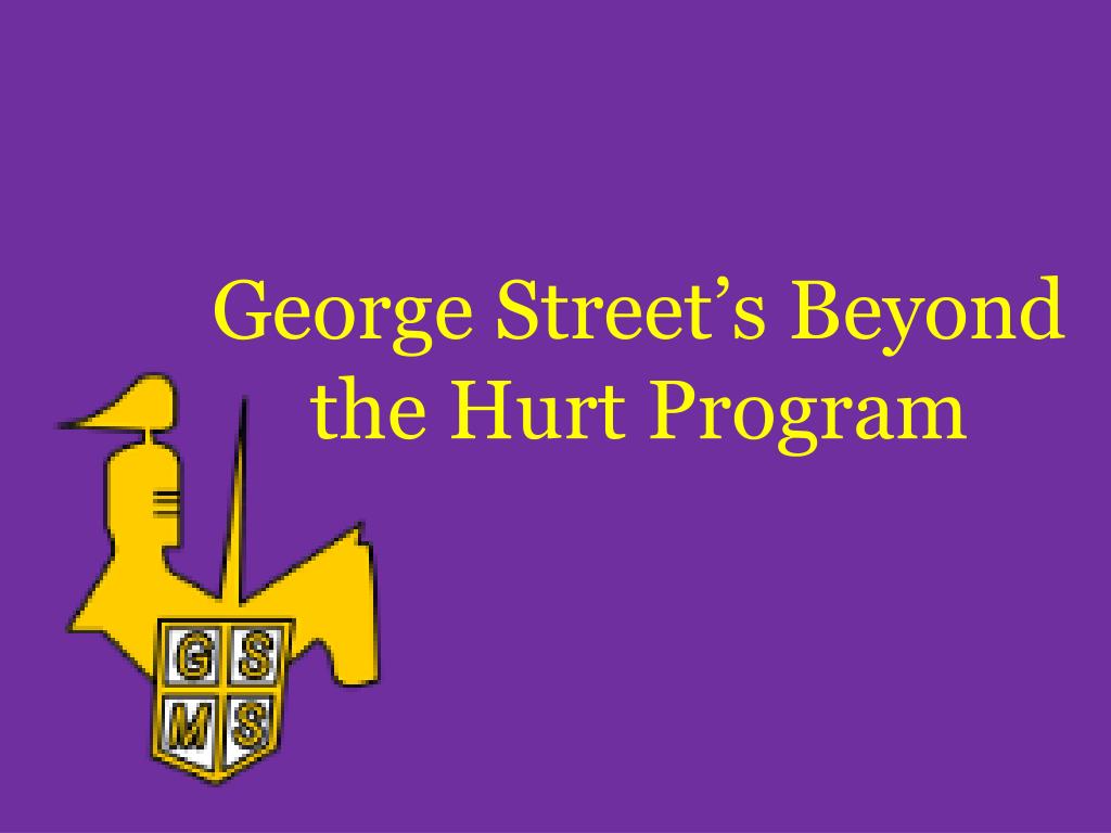 PPT - George Street’s Beyond the Hurt Program PowerPoint Presentation ...