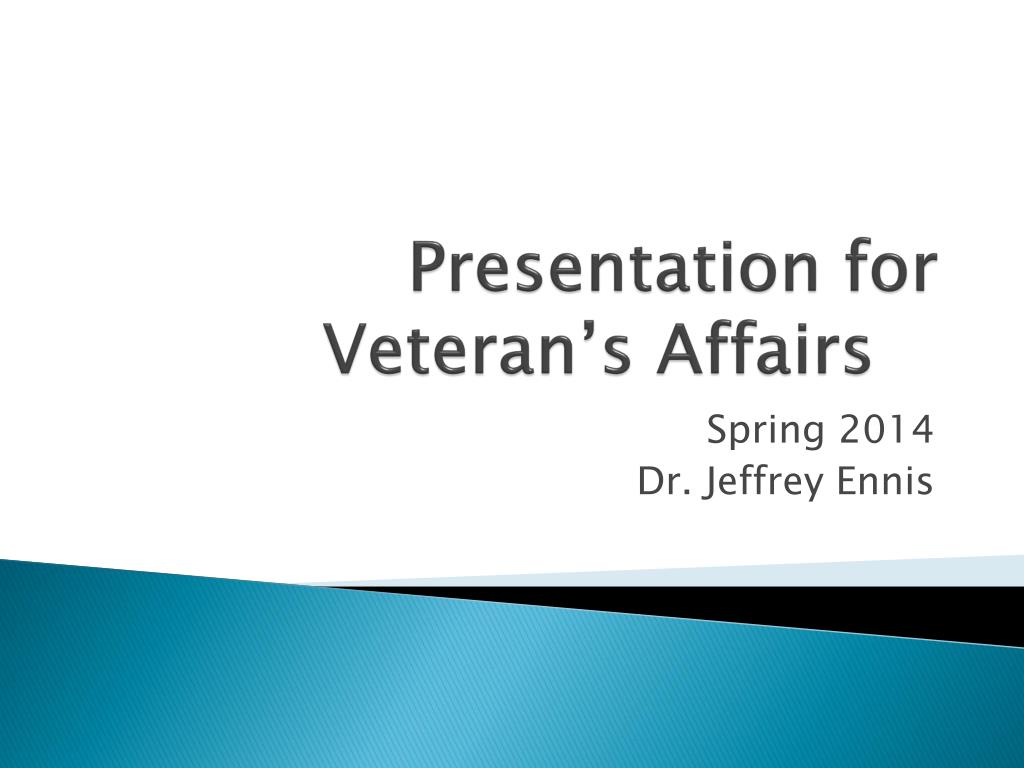 PPT - Presentation for Veteran’s Affairs PowerPoint Presentation, free ...