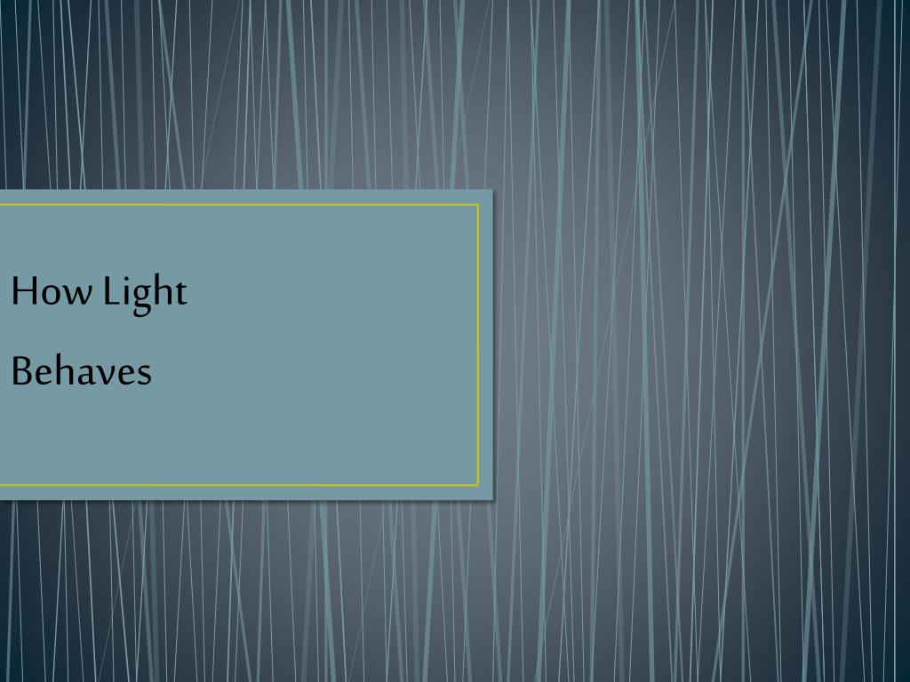 PPT - How Light Behaves PowerPoint Presentation, free download - ID:2247875