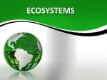 PPT - Ecosystems PowerPoint Presentation, free download - ID:1824648