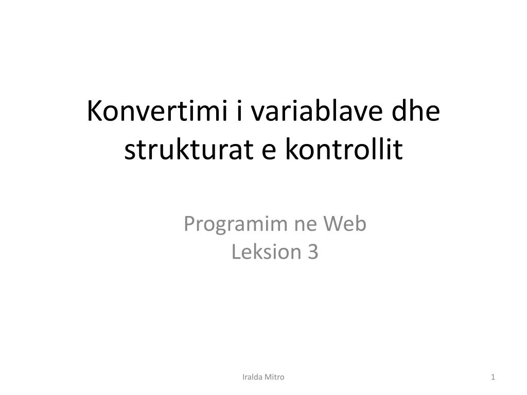 PPT - Konvertimi i variablave dhe strukturat e kontrollit PowerPoint ...