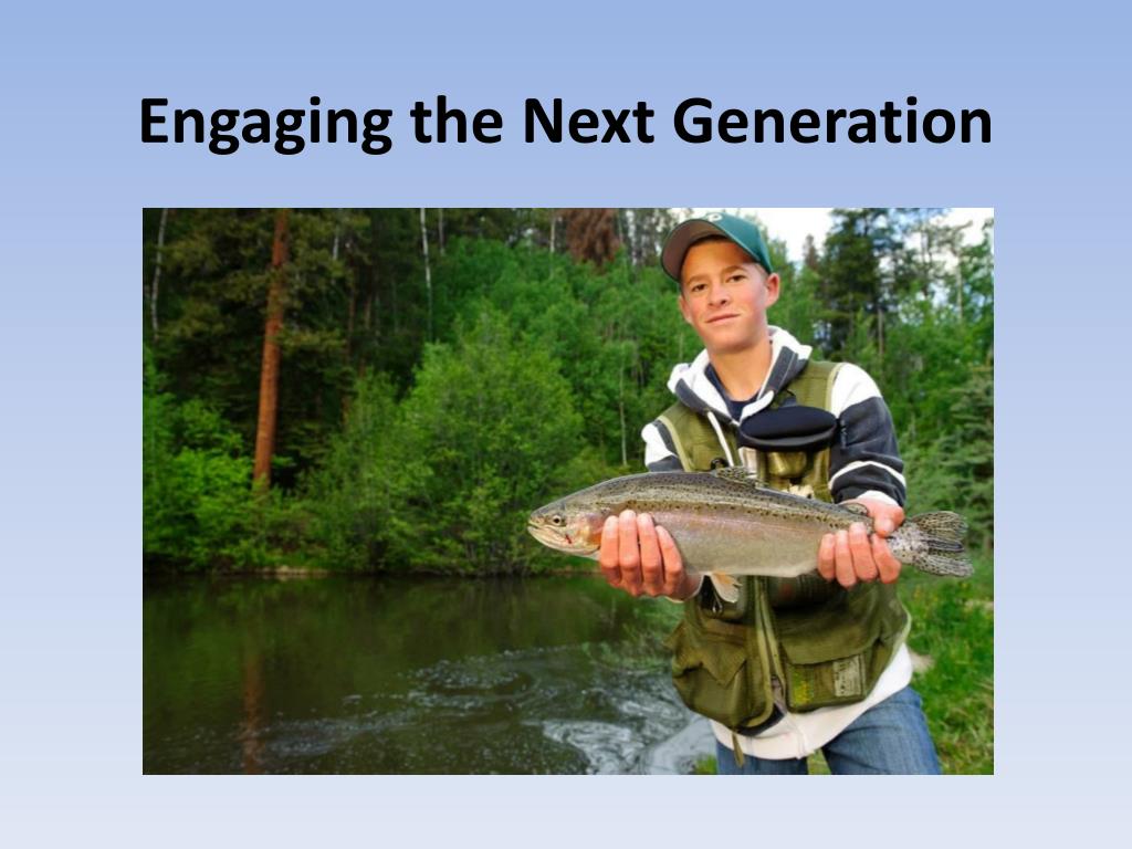PPT - Engaging the Next Generation PowerPoint Presentation, free ...