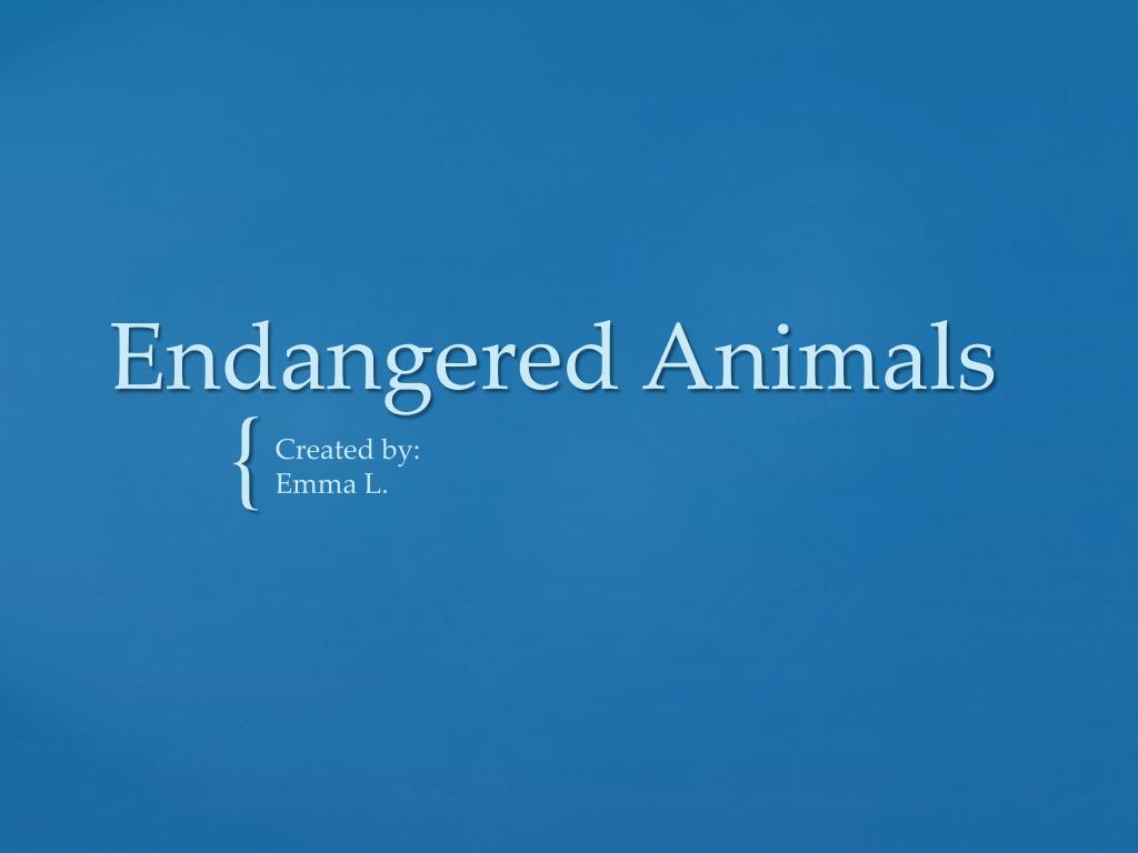 PPT - Endangered Animals PowerPoint Presentation, free download - ID ...