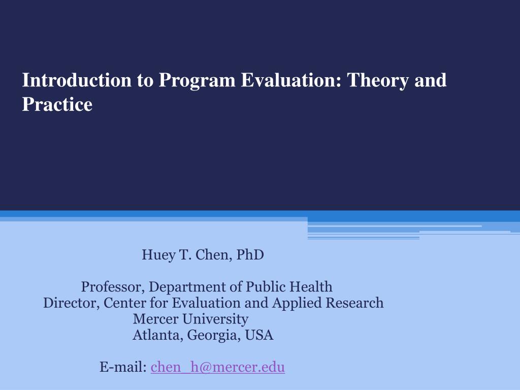 PPT - Introduction to Program Evaluation: Theory and Practice ...