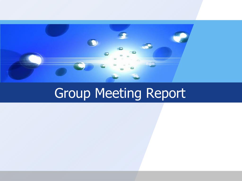 PPT - Group Meeting Report PowerPoint Presentation, free download - ID ...