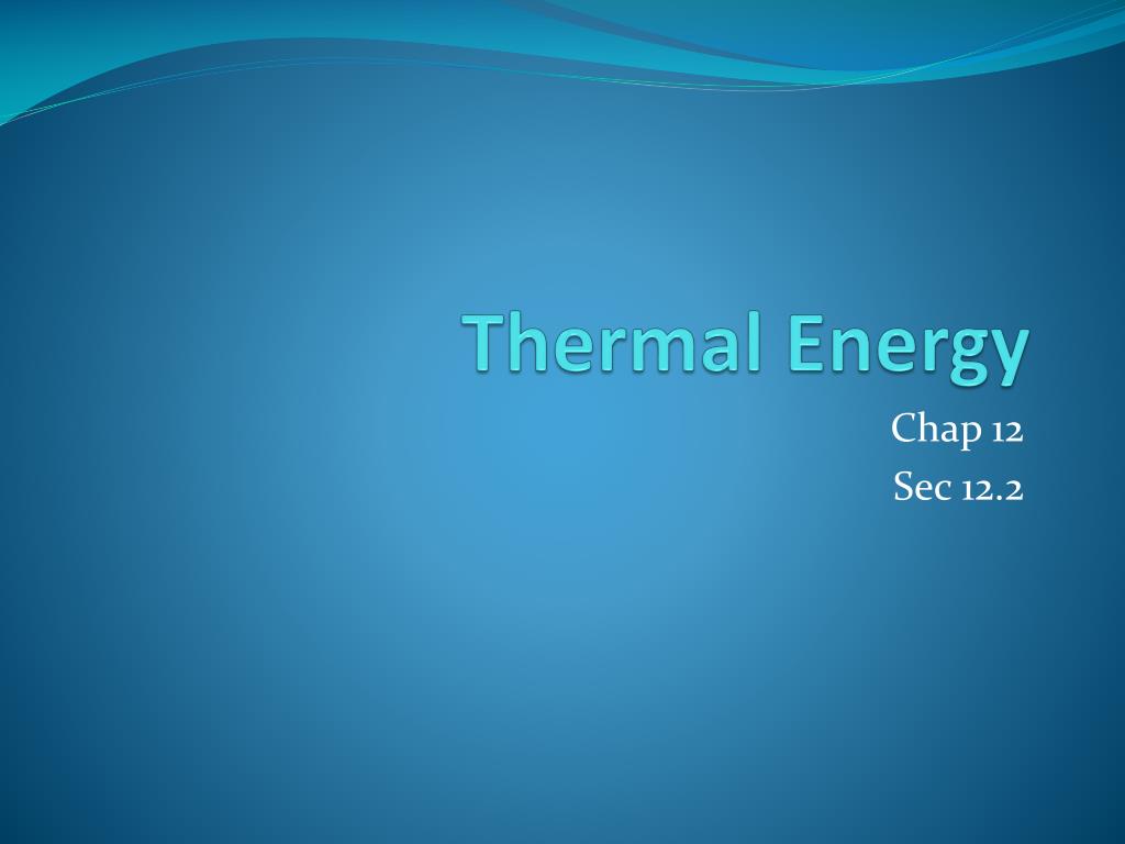 PPT - Thermal Energy PowerPoint Presentation, free download - ID:2249972