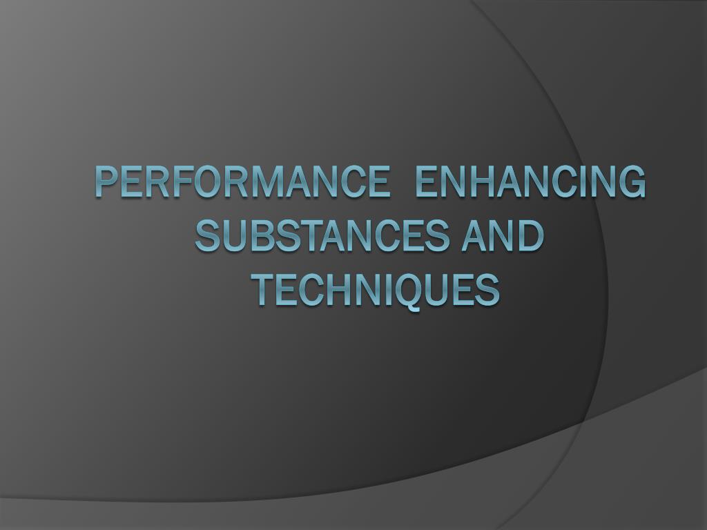 PPT - Performance enhancing Substances and Techniques PowerPoint ...