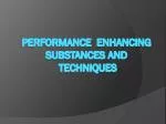 PPT - Performance Enhancing Substances aka Ergogenic Substances ...