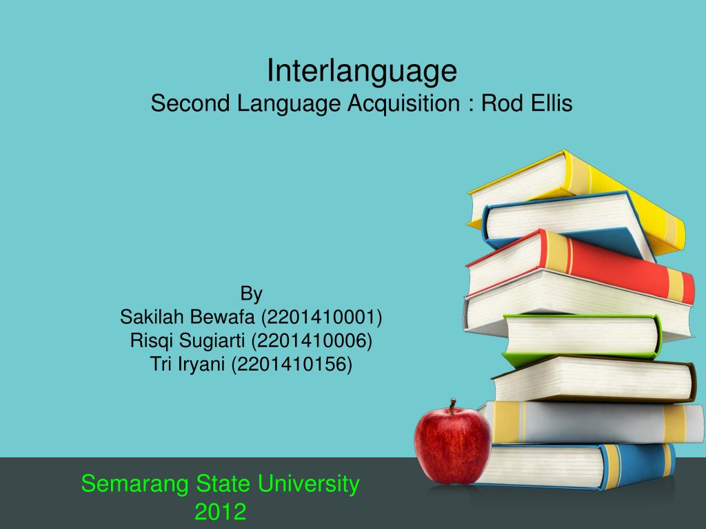 PPT - Interlanguage Second Language Acquisition : Rod Ellis PowerPoint Presentation - ID:2250854