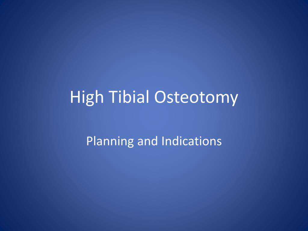 PPT - High Tibial Osteotomy PowerPoint Presentation, free download - ID ...