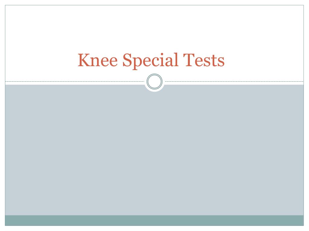 PPT - Knee Special Tests PowerPoint Presentation, free download - ID ...