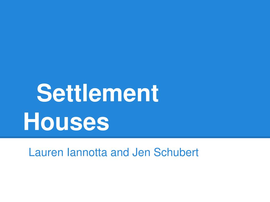 PPT - Settlement Houses PowerPoint Presentation, free download - ID:2252748
