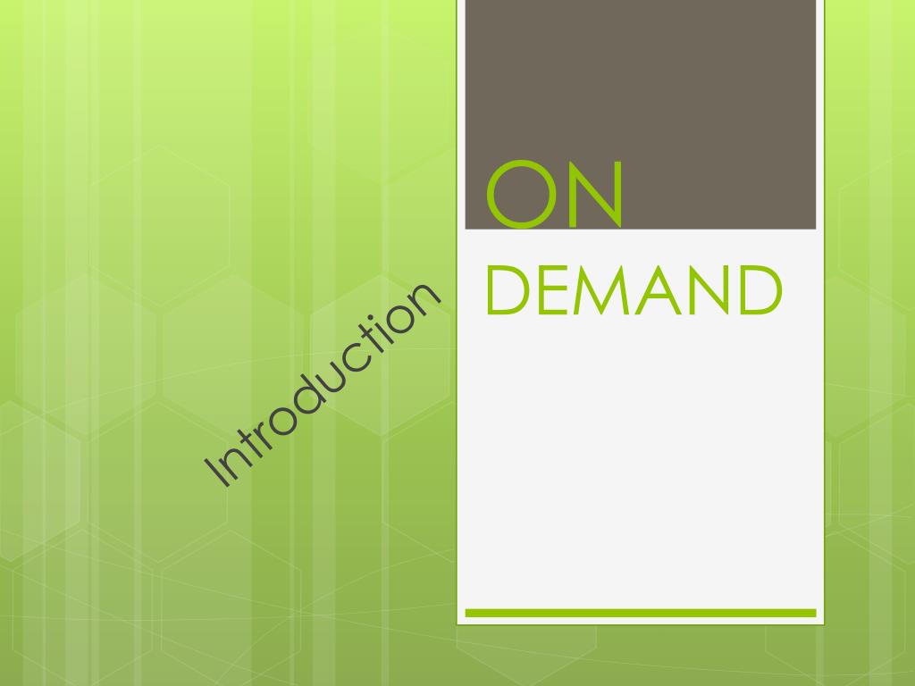 PPT - ON DEMAND PowerPoint Presentation, free download - ID:2253837