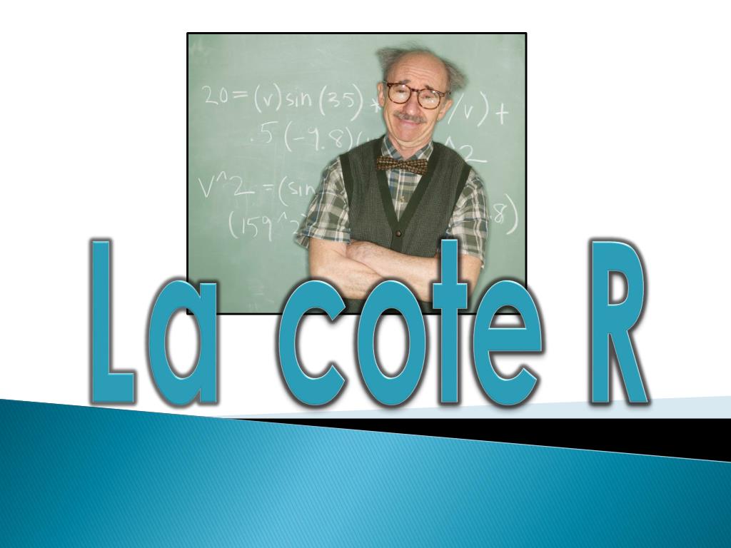 PPT - La cote R PowerPoint Presentation, free download - ID:2254427