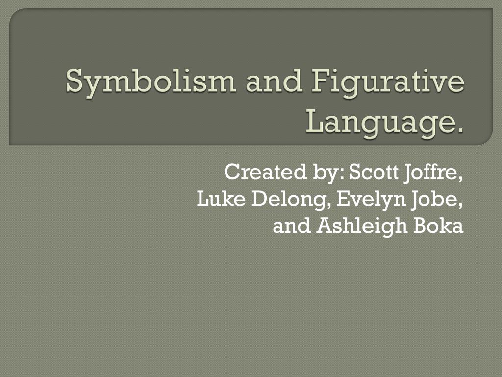 PPT - Symbolism and Figurative Language. PowerPoint Presentation, free ...