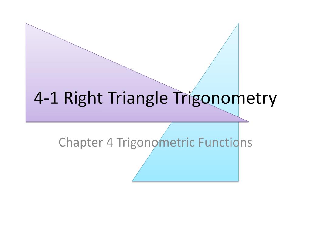 PPT - 4-1 Right Triangle Trigonometry PowerPoint Presentation, free ...