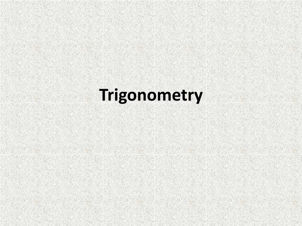 PPT - Trigonometry PowerPoint Presentation, free download - ID:2255380