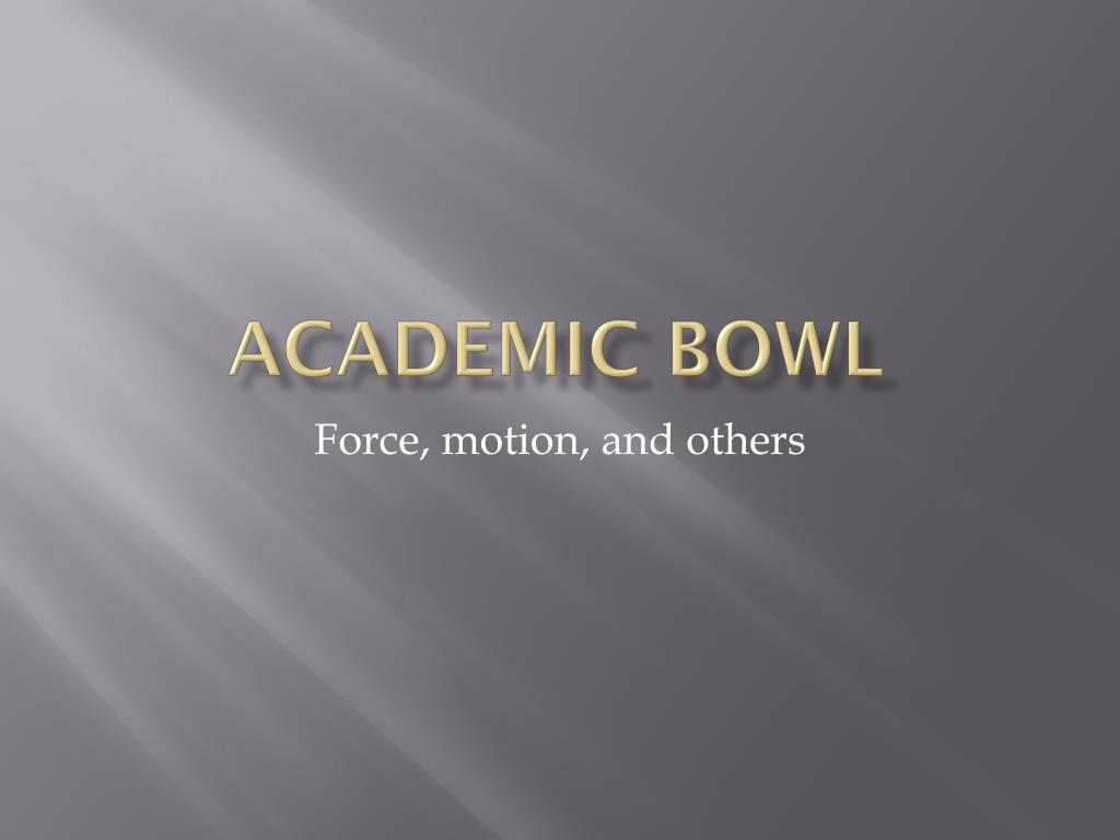 PPT - Academic Bowl PowerPoint Presentation, free download - ID:2255743