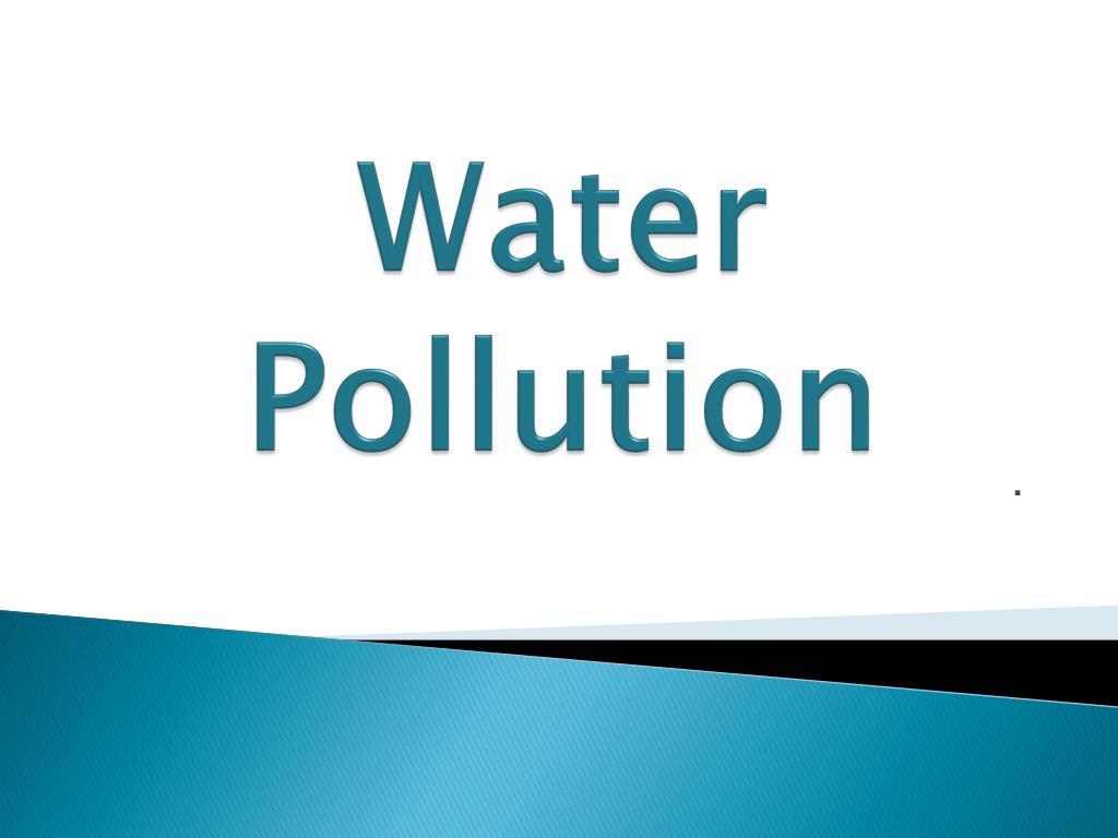 PPT - Water Pollution PowerPoint Presentation, free download - ID:2255867
