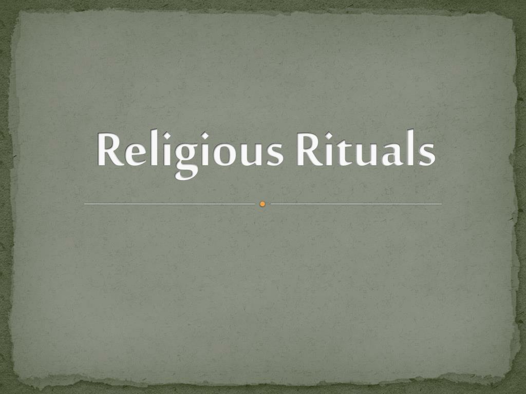PPT - Religious Rituals PowerPoint Presentation, free download - ID:2256262