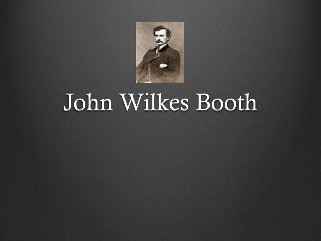 PPT - John Wilkes Booth PowerPoint Presentation, free download - ID:2256797