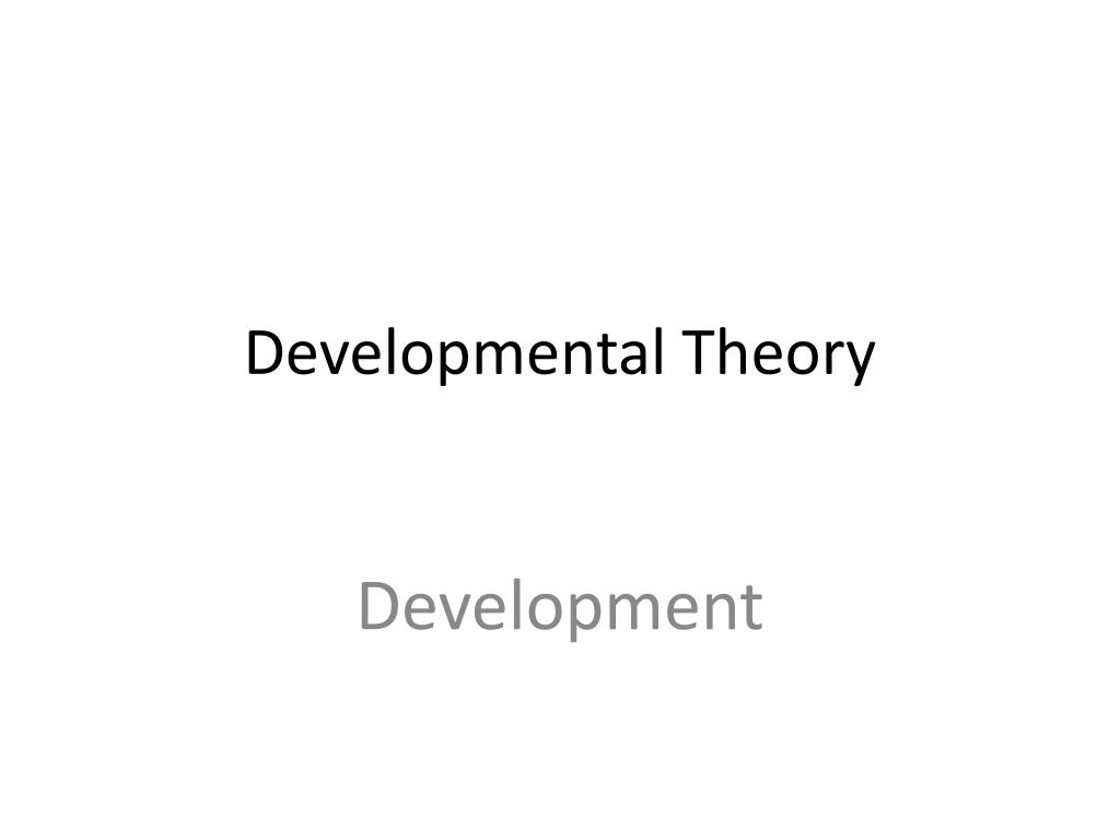 PPT - Developmental Theory PowerPoint Presentation, free download - ID ...