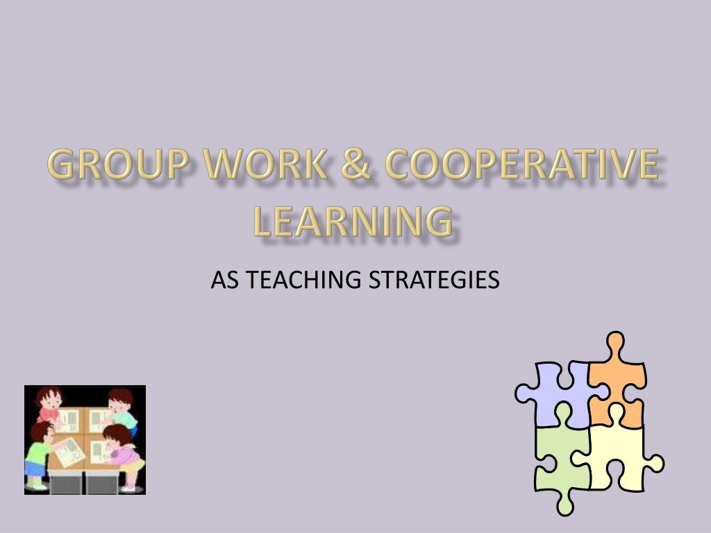 PPT - GROUP WORK & COOPERATIVE LEARNING PowerPoint Presentation, free ...