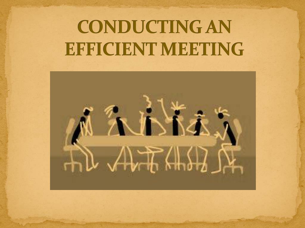 PPT - CONDUCTING AN EFFICIENT MEETING PowerPoint Presentation, free ...