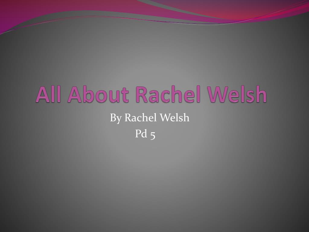 PPT - All About Rachel Welsh PowerPoint Presentation, free download ...