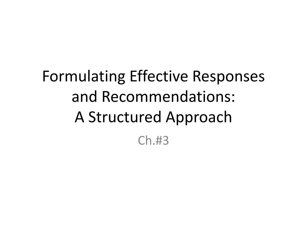 PPT - Formulating Effective Responses and Recommendations: A Structured ...