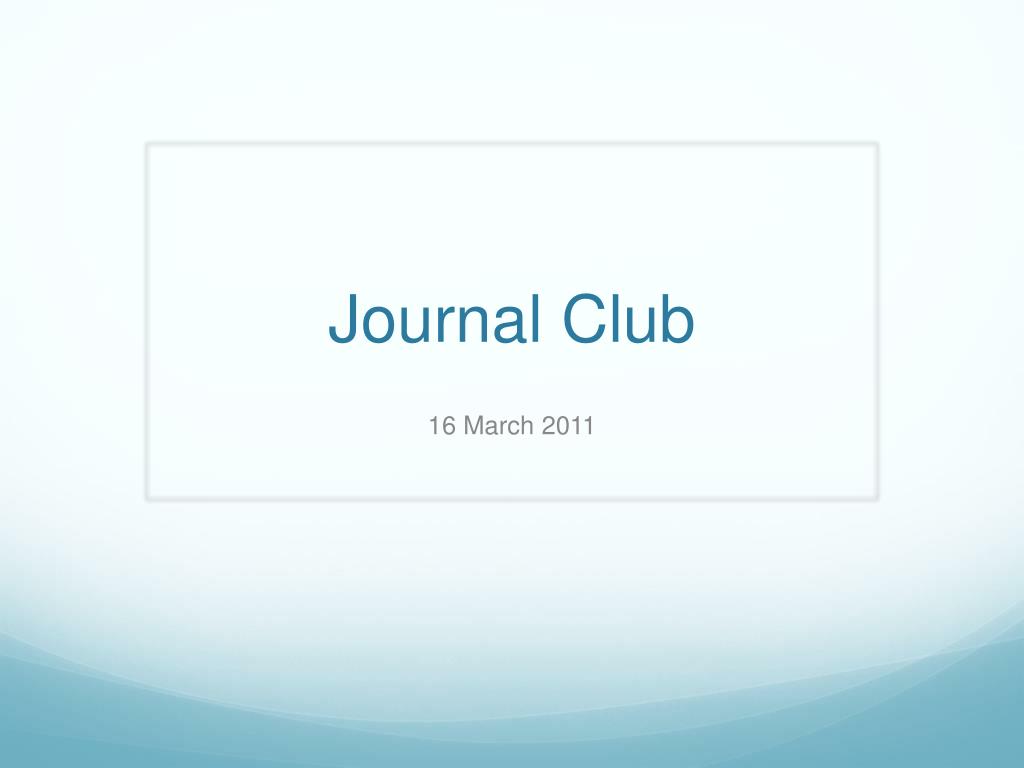 PPT - Journal Club PowerPoint Presentation, free download - ID:2260403