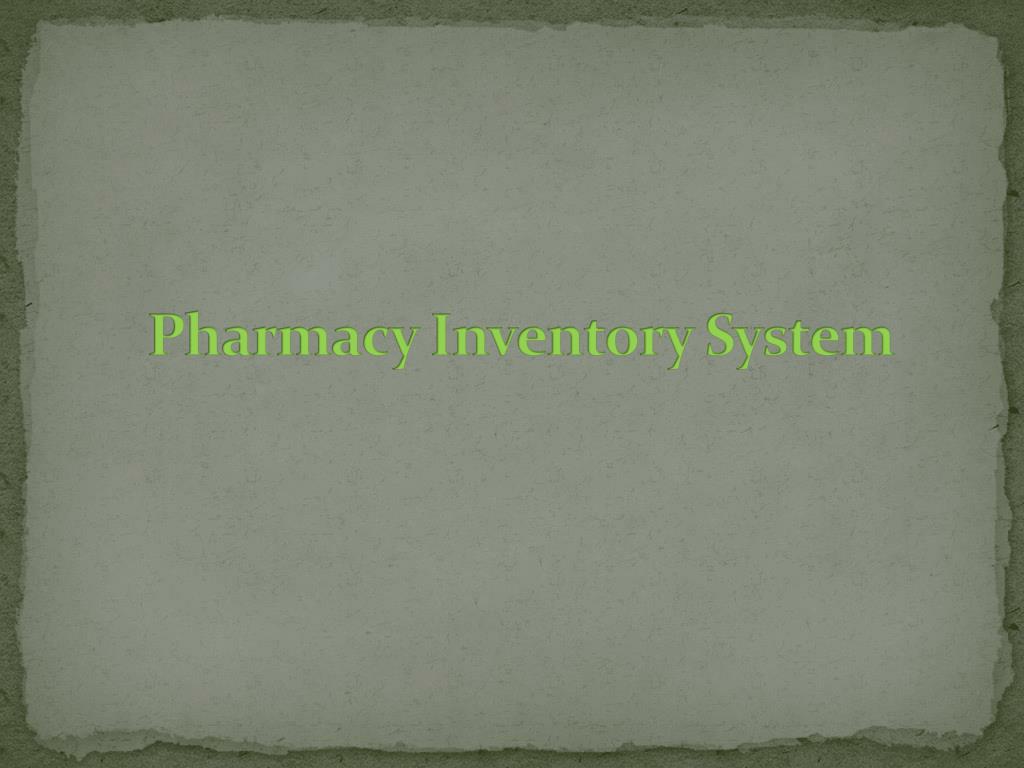 PPT - Pharmacy Inventory System PowerPoint Presentation, free download ...