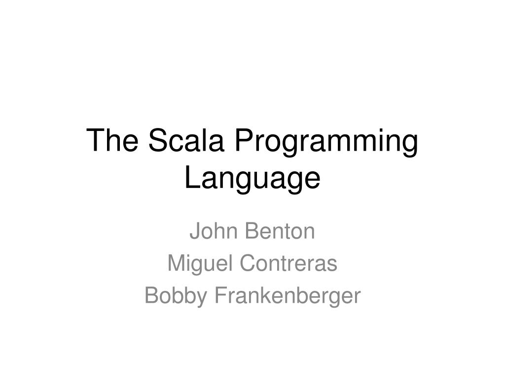 PPT - The Scala Programming Language PowerPoint Presentation, free ...