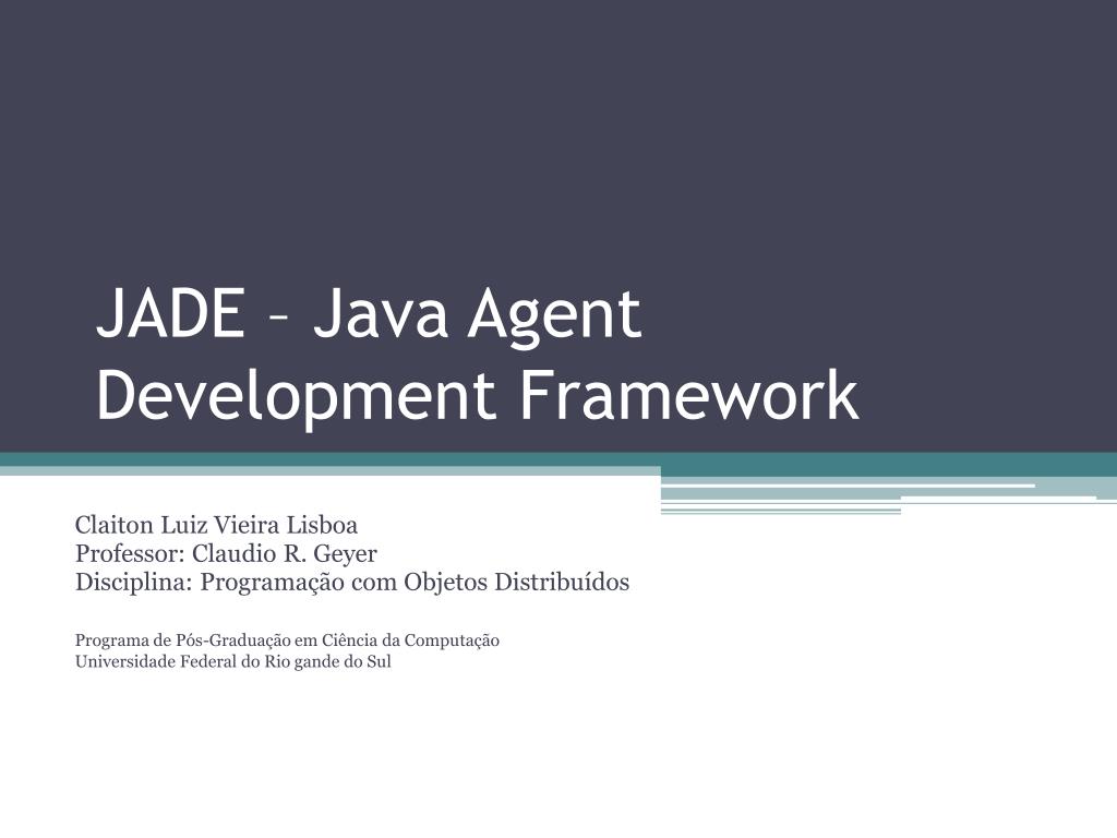 PPT - JADE – Java Agent Development Framework PowerPoint Presentation - ID:2261876