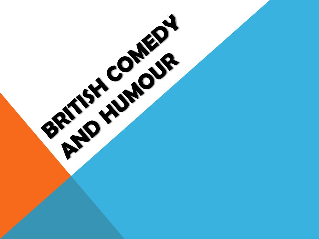 PPT - BRITISH COMEDY AND HUMOUR PowerPoint Presentation, free download ...