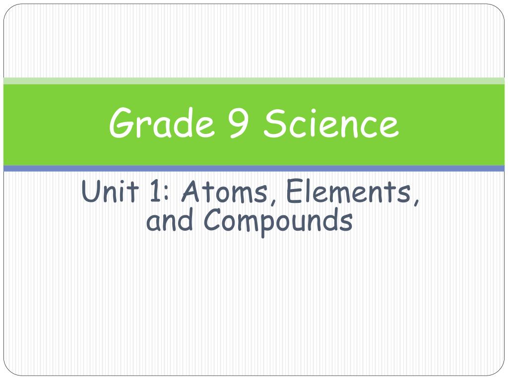PPT - Grade 9 Science PowerPoint Presentation, free download - ID:2262702