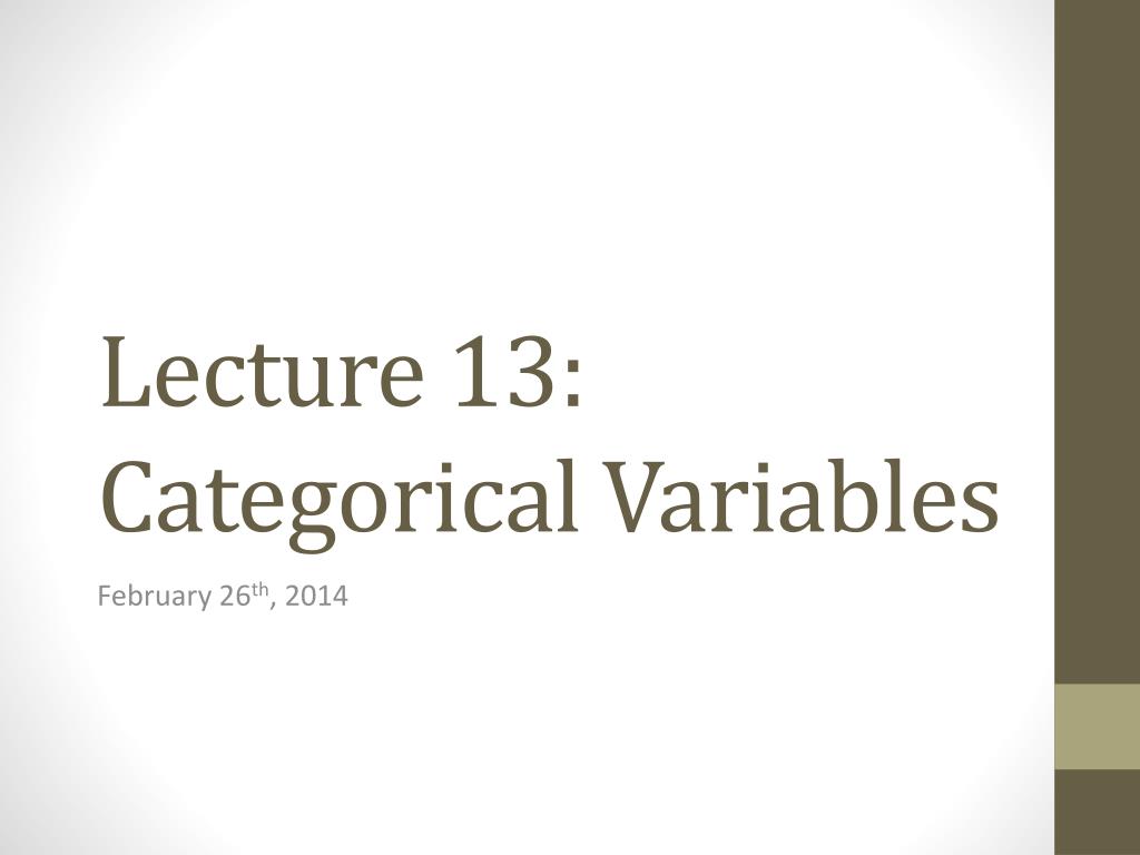 PPT - Lecture 13: Categorical Variables PowerPoint Presentation, free ...