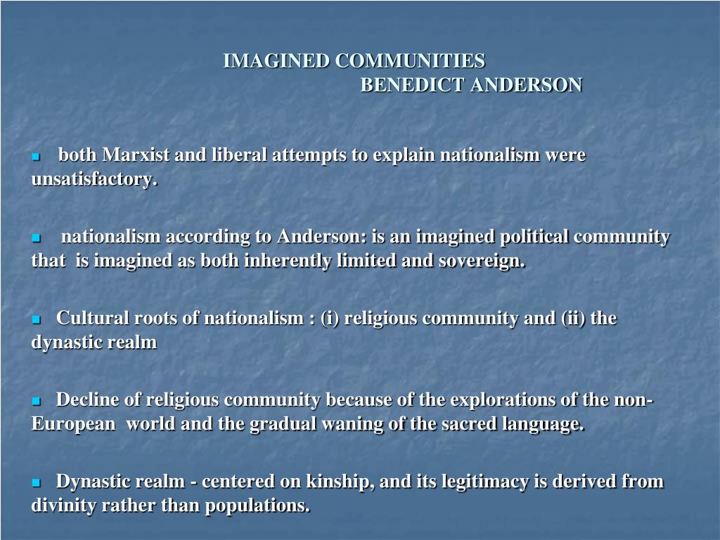 PPT - IMAGINED COMMUNITIES BENEDICT ANDERSON PowerPoint Presentation ...