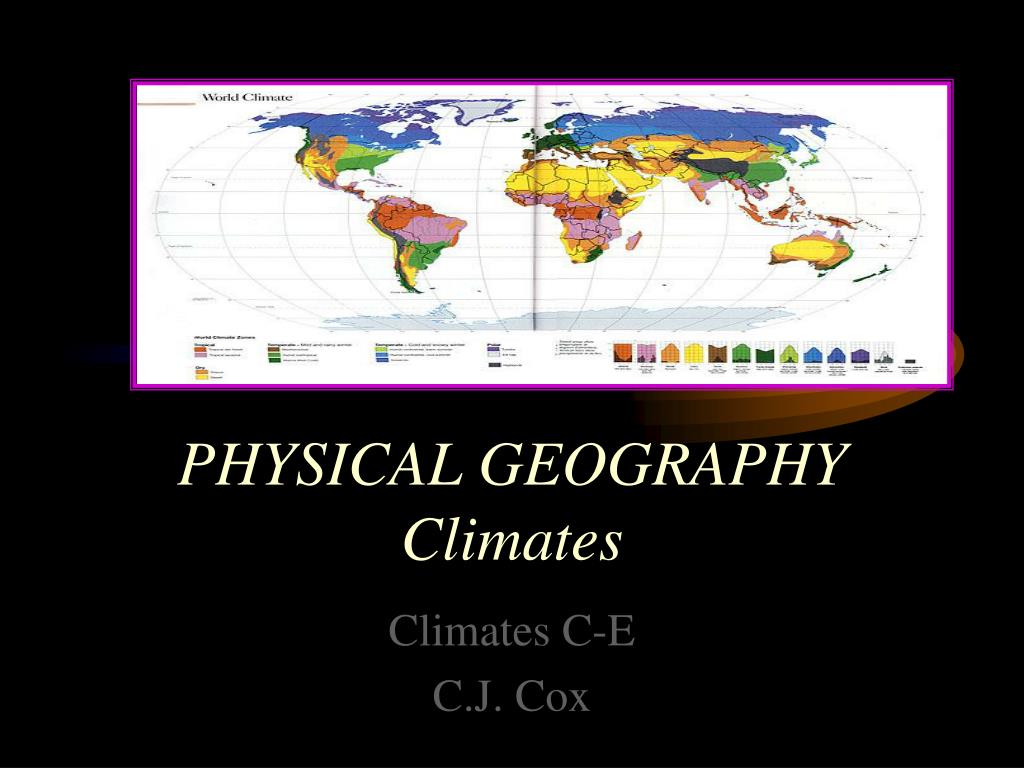 PPT - PHYSICAL GEOGRAPHY Climates PowerPoint Presentation, free ...
