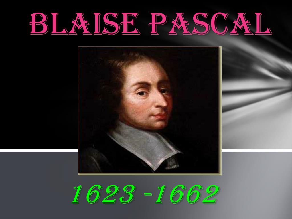 PPT - Blaise pascal PowerPoint Presentation, free download - ID:2265073