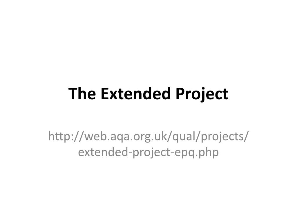 PPT - The Extended Project PowerPoint Presentation, free download - ID ...