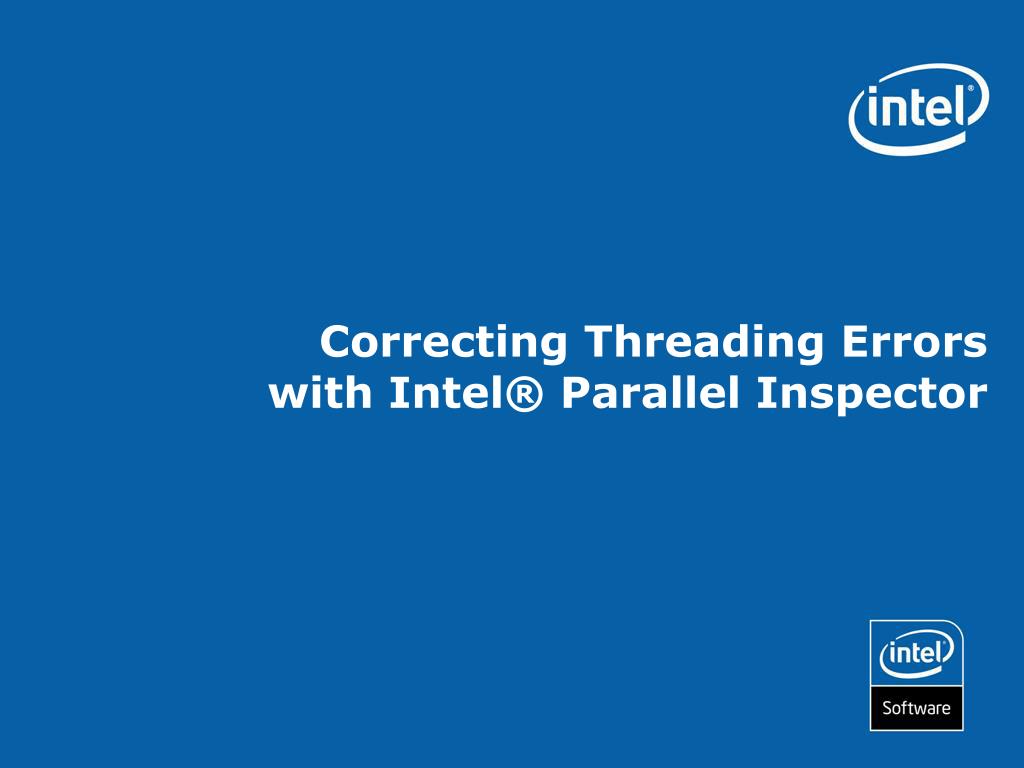 PPT - Correcting Threading Errors with Intel® Parallel Inspector PowerPoint Presentation - ID ...