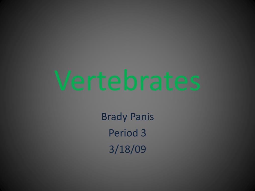 PPT - Vertebrates PowerPoint Presentation, free download - ID:2265783