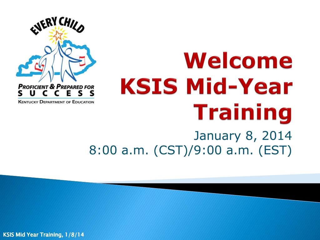 PPT - Welcome KSIS Mid-Year Training PowerPoint Presentation, free ...
