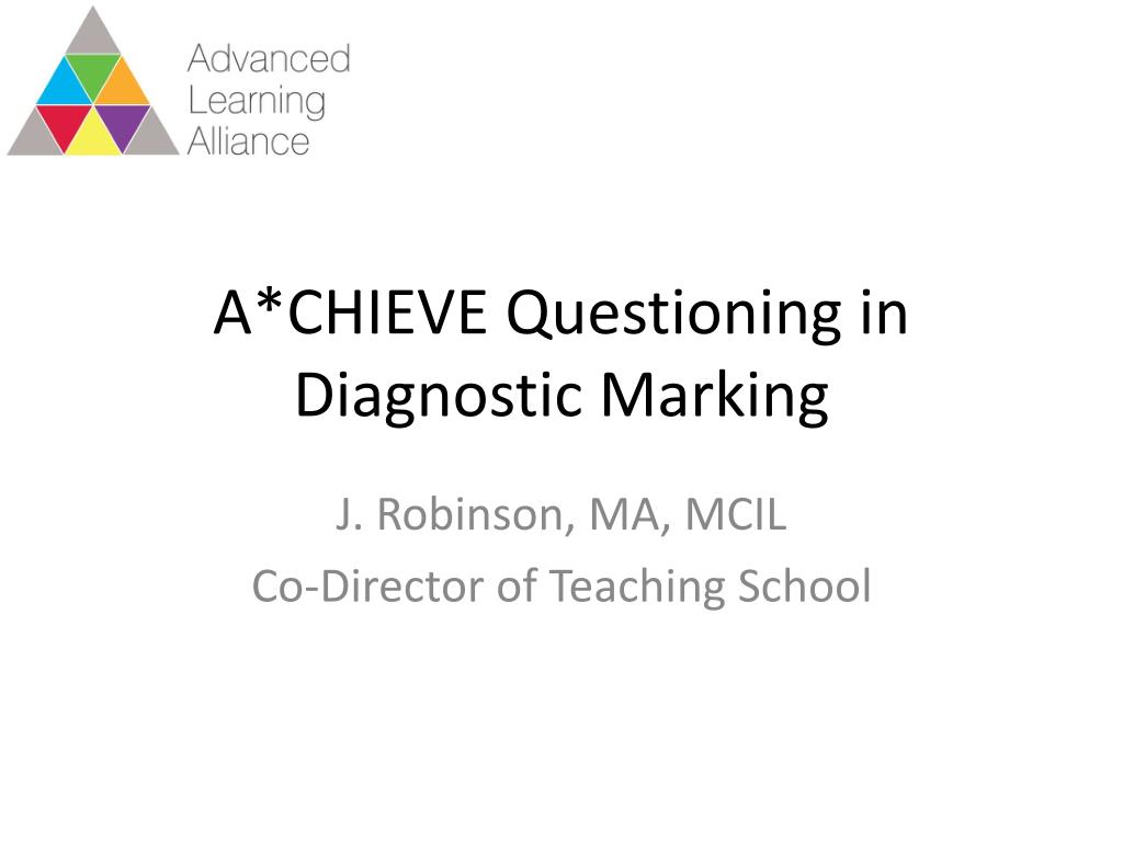 PPT - A*CHIEVE Questioning in Diagnostic Marking PowerPoint ...