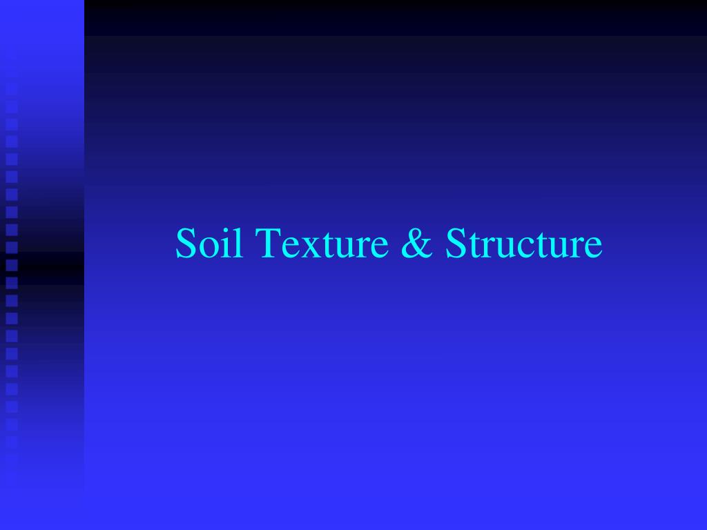 PPT - Soil Texture & Structure PowerPoint Presentation, free download ...