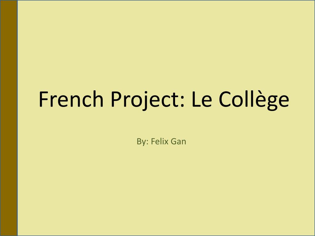 PPT - French Project: Le Collège PowerPoint Presentation, free download ...