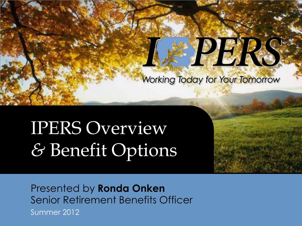 PPT - IPERS Retirement System Overview: Benefits & Options PowerPoint ...