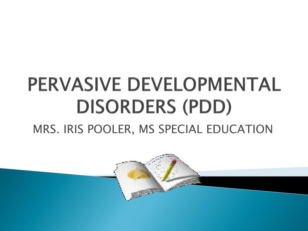 PPT - PERVASIVE DEVELOPMENTAL DISORDERS (PDD) PowerPoint Presentation ...